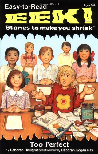 Too Perfect (EEK! Stories to Make You Shriek) by Deborah Heiligman