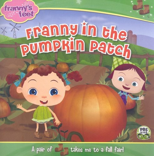 Franny in the Pumpkin Patch (Franny's Feet) by Siobhan Ciminera