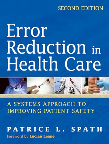 Error Reduction in Health Care: A Systems Approach to Improving Patient ...