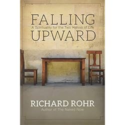 Reviews: Falling Upward: A Spirituality for the Two Halves of Life by ...