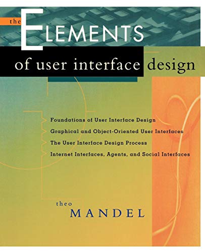 The Elements of User Interface Design by Theo Mandel