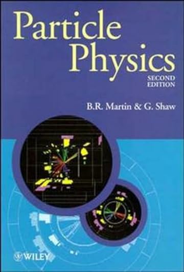 Particle Physics, 2nd Edition by B. R. Martin | LibraryThing