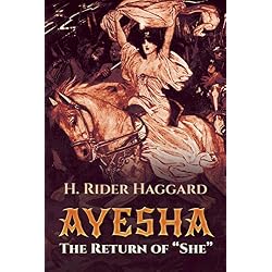 Ayesha: The Return of She by H. Rider Haggard | LibraryThing