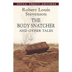 The Body Snatcher and Other Stories by Robert Louis Stevenson ...