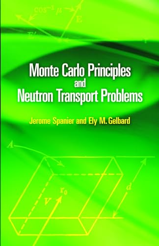 Monte Carlo Principles and Neutron Transport Problems (Dover Books on ...