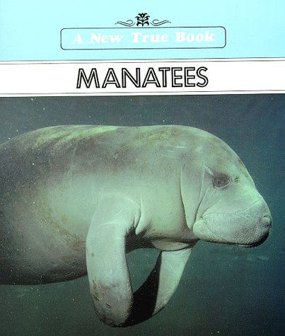 Recommendations: Manatees (New True Books: Animals) by Emilie U ...