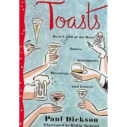 Toasts: Over 1,500 of the Best Toasts, Sentiments, Blessings, and ...