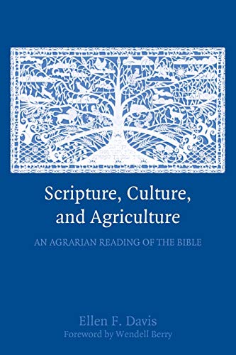 Scripture, Culture, and Agriculture: An Agrarian Reading of the Bible ...
