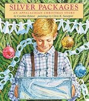 Silver Packages: An Appalachian Christmas Story by Cynthia Rylant