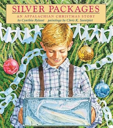 Silver Packages: An Appalachian Christmas Story by Cynthia Rylant