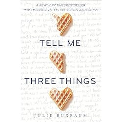 Tell Me Three Things by Julie Buxbaum | LibraryThing