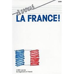 A Vous La France!: A BBC Course for Beginners in French by BBC Books ...
