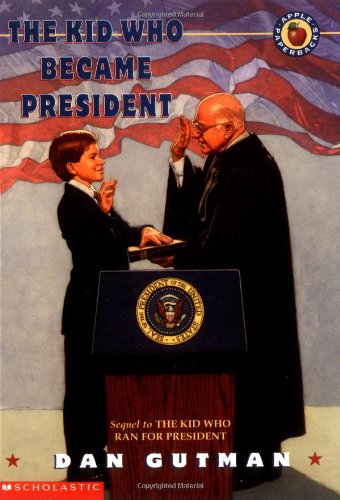 The Kid Who Became President by Dan Gutman | LibraryThing