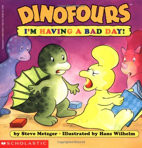 DINOFOURS: I'm Having a Bad Day! by Steve Metzger | LibraryThing