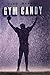 Gym Candy by Carl Deuker | LibraryThing
