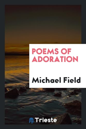 Poems of Adoration by Michael Field