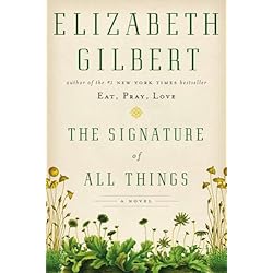 The Signature of All Things by Elizabeth Gilbert | LibraryThing