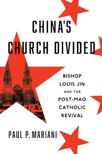 China's Church Divided: Bishop Louis Jin and the Post-Mao Catholic ...