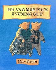 Mr. and Mrs. Pig's Evening Out by Mary Rayner
