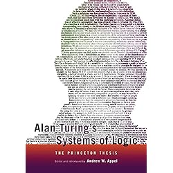 Alan Turing's Systems of Logic: The Princeton Thesis by Andrew W. Appel ...