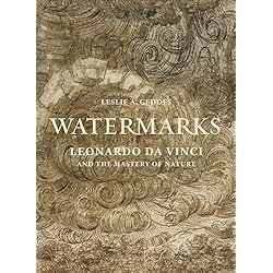 Watermarks: Leonardo da Vinci and the Mastery of Nature by Leslie A ...