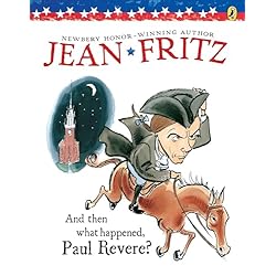 And Then What Happened, Paul Revere? by Jean Fritz | LibraryThing