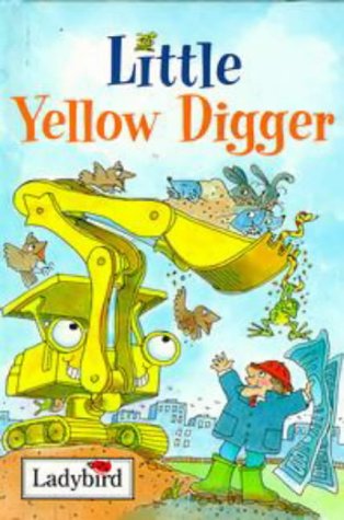Little Yellow Digger by Nicola Baxter | LibraryThing