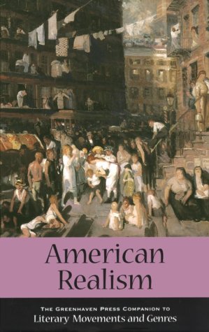 American Realism (The Greenhaven Press Companion to Literary Movements ...