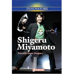 Shigeru Miyamoto: Nintendo Game Designer (Innovators (Kidhaven)) by Jan ...