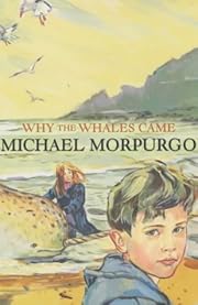 Why the Whales Came by Michael Morpurgo | LibraryThing