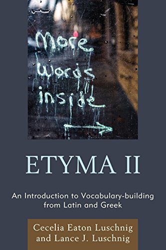 ETYMA II : an introduction to vocabulary-building from Latin and Greek ...