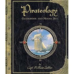 Pirateology: Guidebook and Model Set by Captain William Lubber ...