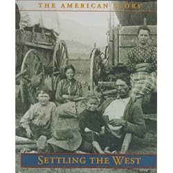 The American Story: Settling the West by Time-Life Books | LibraryThing