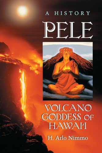 Book Giveaway for Pele, Volcano Goddess of Hawai‘i by H. Arlo Nimmo