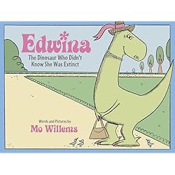 Edwina, The Dinosaur Who Didn't Know She Was Extinct by Mo Willems ...