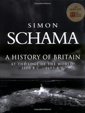 A History of Britain: At the Edge of the World? 3000 B.C. - 1603 A.D by ...
