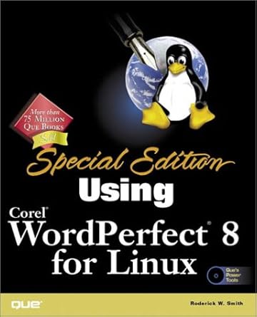 Special Edition Using Corel Wordperfect 8 for Linux by Roderick W. Smith