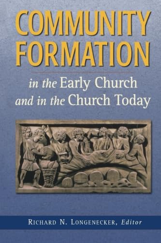 COMMUNITY FORMATION IN THE EARLY CHURCH AND IN THE CHURCH TODAY - The ...
