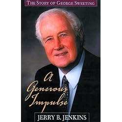 A generous impulse: The story of George Sweeting by Jerry B. Jenkins ...
