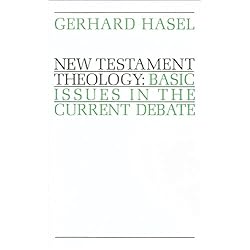 Reviews: New Testament Theology: Basic Issues in the Current Debate by ...