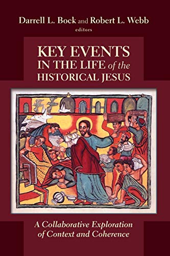 Key Events in the Life of the Historical Jesus: A Collaborative ...