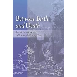 Between Birth and Death: Female Infanticide in Nineteenth-Century China ...
