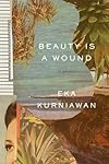 Beauty is a Wound by Eka Kurniawan | LibraryThing