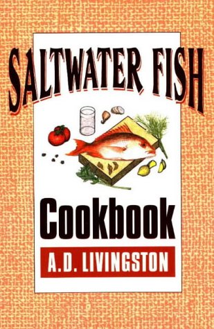 Saltwater fish cookbook by A. D. Livingston