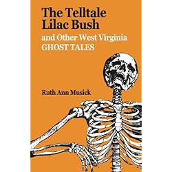 The Telltale Lilac Bush and Other West Virginia Ghost Tales by Ruth Ann ...