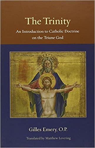 The Trinity: An Introduction to Catholic Doctrine on the Triune God ...