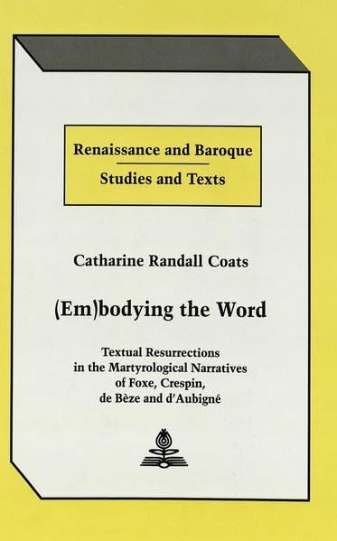 (Em)bodying the word : textual resurrections in the martyrological ...
