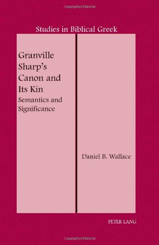 Granville Sharp’s Canon and Its Kin: Semantics and Significance - The ...