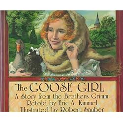 The Goose Girl: A Story from the Brothers Grimm by Eric A. Kimmel ...