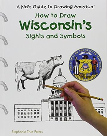 How to Draw Wisconsin's Sights and Symbols (A Kid's Guide to Drawing ...